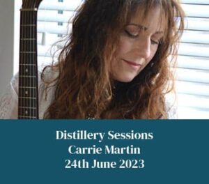 Distillery Sessions 2023 – Carrie Martin - Spirit Of Yorkshire